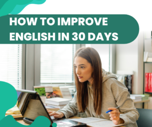 How to Improve your English in 30 Days
