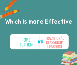 Home Tuition vs. Traditional Classroom Learning: Unraveling the ...