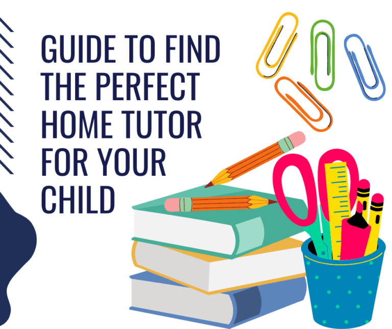 Guide to Finding the Perfect Home Tutor for Your Child's Success
